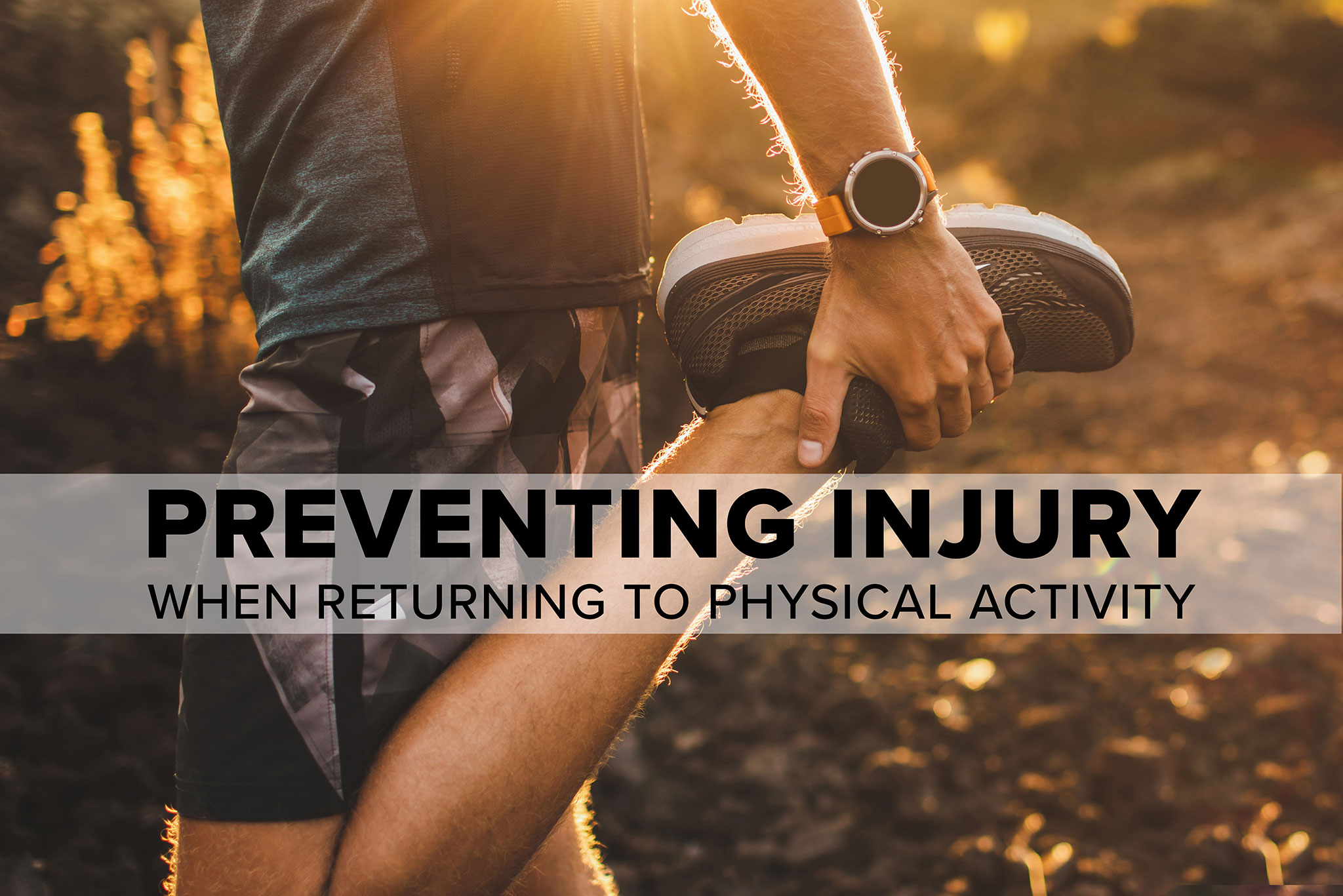 Preventing injury when returning to physical activity - SERC